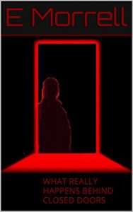 What Really Happens Behind Closed Doors by E Morrell » The Fiona Project